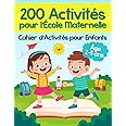 200 Activités pour l’École Maternelle - Cahier d’Activités pour Enfants ...