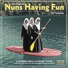 Nuns Having Fun Wall Calendar 2017: Amazon.co.uk: Maureen Kelly ...