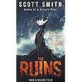The Ruins: A Novel. Scott Smith: Amazon.co.uk: Smith, Scott ...