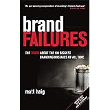 Brand Failures: The Truth About The 100 Biggest Branding Mistakes Of ...