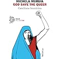 God Save the Queer. Catechismo femminista : Murgia, Michela: Amazon.it ...