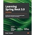 Learning Spring Boot 3.0 - Third Edition: Simplify the development of production-grade ...