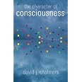 The Character of Consciousness (Philosophy of Mind) : Chalmers, David J ...
