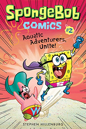 SpongeBob Comics: Book 2: Aquatic Adventurers, Unite! : Hillenburg ...