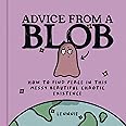 Buy Advice From A Blob: How To Find Peace In This Messy Beautiful ...