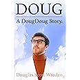 Amazon.it: DOUG: A DougDoug Story - Wreden, Douglas Scott - Libri