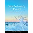 Wild Swimming Journal: A Cold Water Swim Track And Log Book For ...