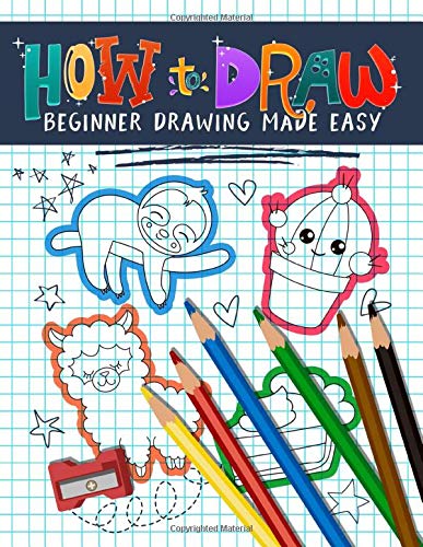 How to Draw: Beginner Drawing Made Easy: An Activity Workbook & Simple ...