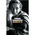 Amazon.it: Dimmi di te - Gamberale, Chiara - Libri