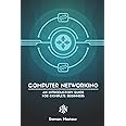 Buy Computer Networking: An Introductory Guide for Complete Beginners ...