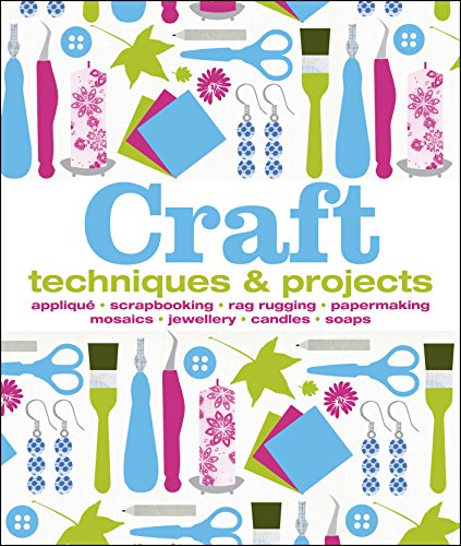 Craft : Techniques & Projects: Amazon.co.uk: DK: 9781409383901: Books