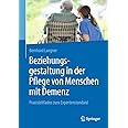 Beziehungsgestaltung in der Pflege von Menschen mit Demenz: Praxisleitfaden zum Expertenstandard ...