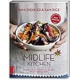 Midlife Kitchen: Gesund und genussvoll durch die Wechseljahre : Spencer ...