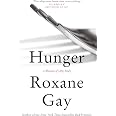 Hunger: A Memoir of (My) Body : Gay, Roxane: Amazon.de: Bücher