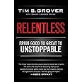 Relentless: From Good to Great to Unstoppable (Tim Grover Winning ...