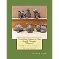 Modelling Figures in Clay Volume 2.: Simple Animals. Six practical ...