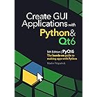 Create GUI Applications with Python & Qt6 (PySide6 Edition): The hands-on guide to making apps ...