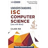 Understanding I.S.C. Computer Science Class- XI (2024-25) : V.K. Pandey ...
