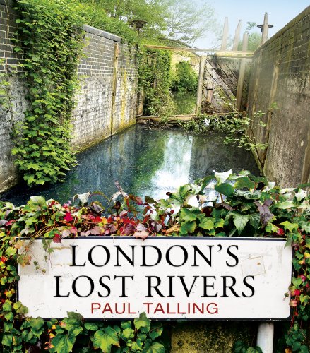 London's Lost Rivers: a beautifully illustrated guide to London's ...