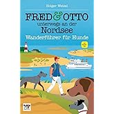 FRED & OTTO unterwegs an der Ostsee: Wanderführer für Hunde : Wetzel, Holger, Schug, Alexander ...