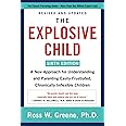 The Explosive Child [Sixth Edition]: A New Approach for Understanding ...