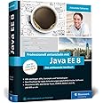 Professionell entwickeln mit Java EE 8: Das umfassende Handbuch ...