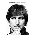 Steve Jobs by Waater Isaacson: The Exclusive Biography: Amazon.co.uk ...
