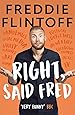 Right, Said Fred: The Most Entertaining and Enjoyable Book of the Year ...