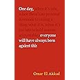 One Day, Everyone Will Have Always Been Against This: Amazon.co.uk: El ...