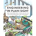 Engineering in Plain Sight: An Illustrated Field Guide to the Constructed Environment: Amazon.co ...