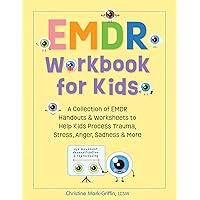 Emdr Workbook for Kids: A Collection of Emdr Handouts & Worksheets to ...