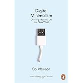 Digital Minimalism: Choosing a Focused Life in a Noisy World: Amazon.co ...