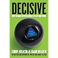 Decisive : Heath, Chip, Heath, Dan: Amazon.in: Books