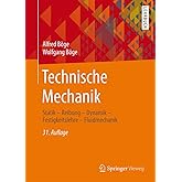 Technische Mechanik: Statik - Reibung - Dynamik - Festigkeitslehre - Fluidmechanik : Böge ...