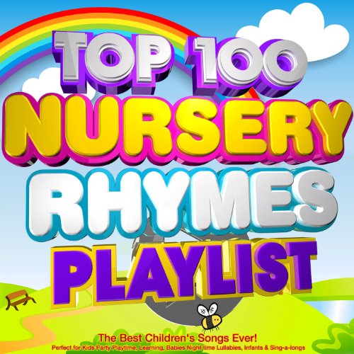 Top 100 Nursery Rhymes Playlist The Best Children s Songs Ever