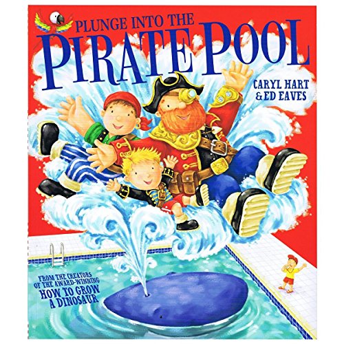 Plunge Into Pirate Pool: Amazon.co.uk: Caryl Hart, Ed Eaves ...