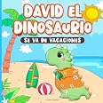 Cuentos Infantiles: David el Dinosaurio Se Va De Vacaciones: Libros en ...