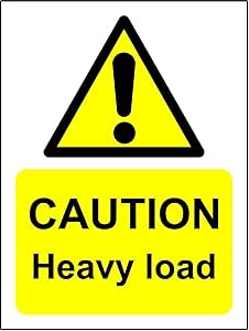 Caution Heavy Load Sign - Self Adhesive Sticker 100mm x 80mm : Amazon ...
