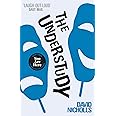 The Understudy: A comic masterpiece by the author of ONE DAY and YOU ...