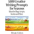Buy 1,000 Creative Writing Prompts for Seasons: Ideas for Blogs ...