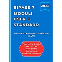 Amazon.it: EIPASS 7 MODULI Risposte per l'esame di convalida da USER a STANDARD (Illustrato ...