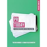PR Today: The Authoritative Guide to Public Relations: Amazon.co.uk ...