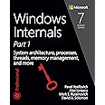 Windows Internals, Part 1: System architecture, processes, threads, memory management, and more ...