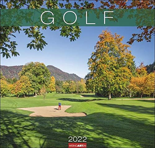 Golf Kalender 2022 - großformatiger Reisekalender mit Abbildung der ...