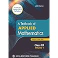 A Textbook of Applied Mathematics Class XI Volume 1 : Lalit Sharma ...