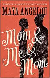 Mom and Me and Mom : Angelou, Dr Maya: Amazon.de: Bücher