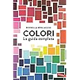 Colori. La guida completa : Migliaccio, Rossella: Amazon.it: Libri