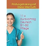Diskussion Pausengespräch Deutsch B1-B2 Pflege: Prüfungstraining mit Elena Wermuth : Wermuth ...