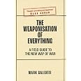The Weaponisation of Everything: A Field Guide to the New Way of War ...