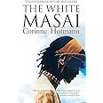 The White Masai: Amazon.co.uk: Hofmann, Corinne, Millar, Peter ...